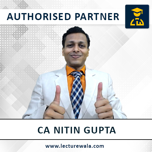 CA Nitin Gupta Online Classes of CUET, CA, CMA, Class XI & class XII - Lecturewala